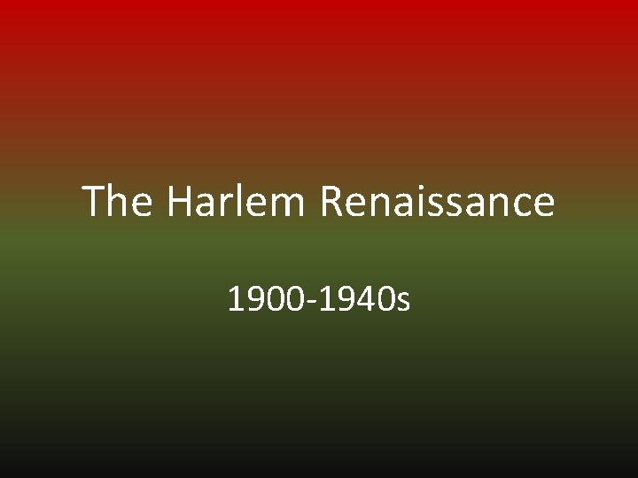 The Harlem Renaissance 1900 1940 s Harlem Renaissance