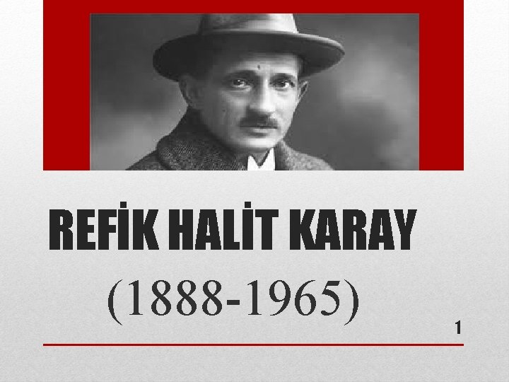 REFK HALT KARAY 1888 1965 1 lk yazlarnda