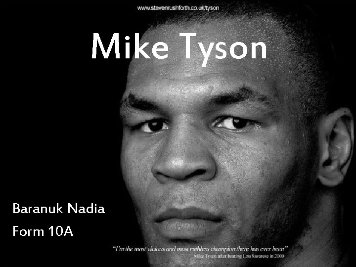 Mike Tyson Baranuk Nadia Form 10 A Biography