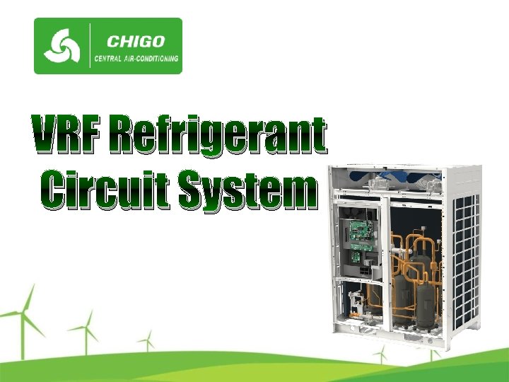 VRF Refrigerant Circuit System Contents I Internal structure