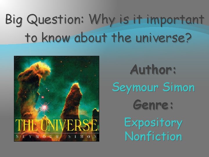 Big Question Why is it important to know