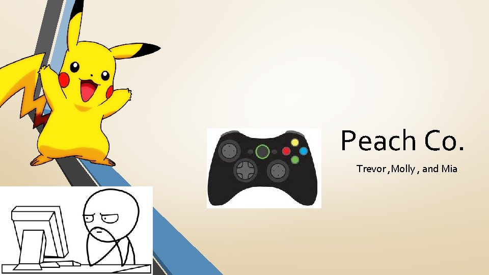 Peach Co Trevor Molly and Mia What Is