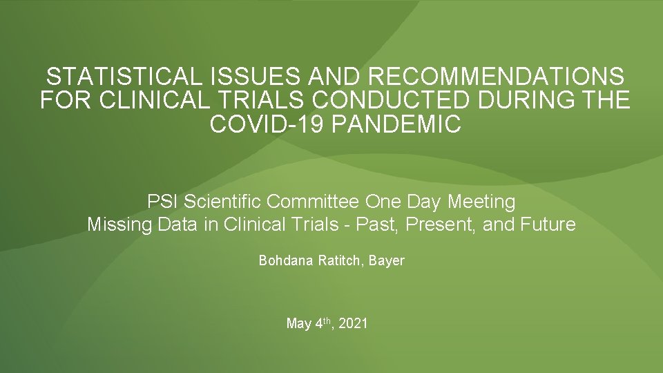 STATISTICAL ISSUES AND RECOMMENDATIONS FOR CLINICAL TRIALS CONDUCTED