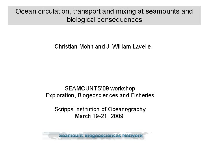 Ocean circulation transport and mixing at seamounts and