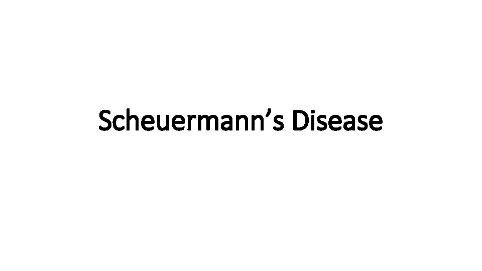 Scheuermanns Disease what it is Scheuermanns disease first