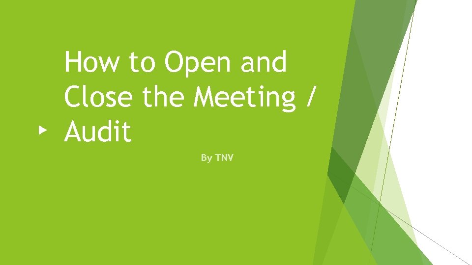 How to Open and Close the Meeting Audit