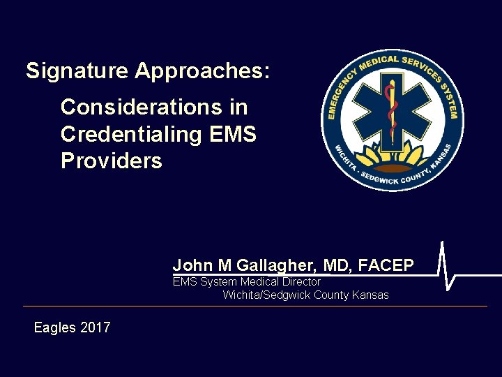Signature Approaches Considerations in Credentialing EMS Providers John