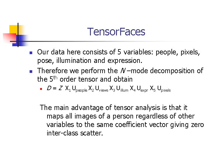 Face Recognition using Tensor Analysis Presented by Prahlad