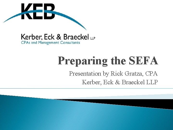 Preparing the SEFA Presentation by Rick Gratza CPA