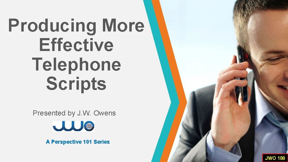 Producing More Effective Telephone Scripts Presented by J