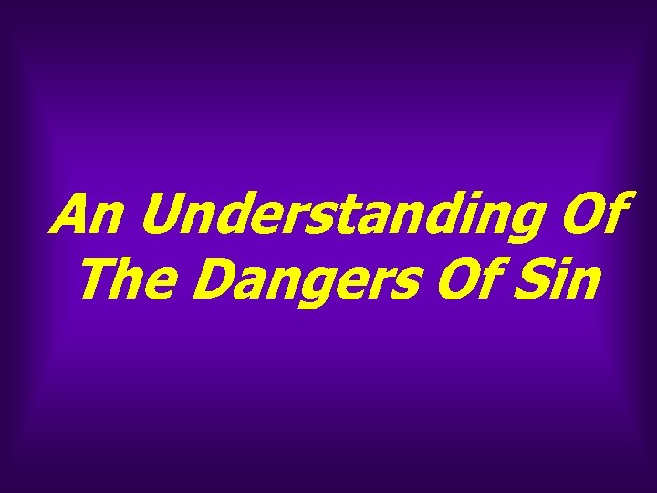 An Understanding Of The Dangers Of Sin Slippery