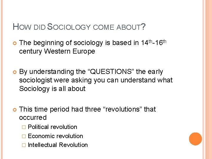 THE BEGINNING OF SOCIOLOGY How did Sociology come