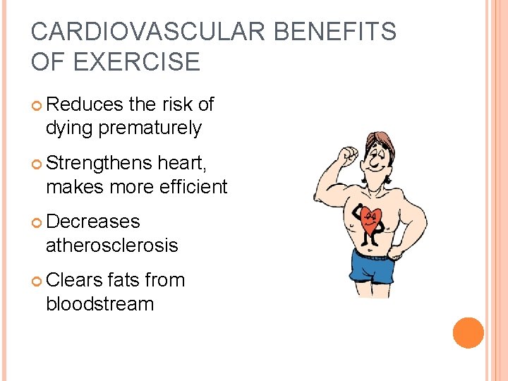 CARDIOVASCULAR FITNESS The ability of the heart blood