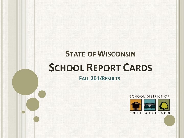 STATE OF WISCONSIN SCHOOL REPORT CARDS FALL 2014
