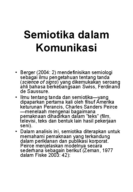 Semiotika dalam Komunikasi Berger 2004 2 mendefinisikan semiologi