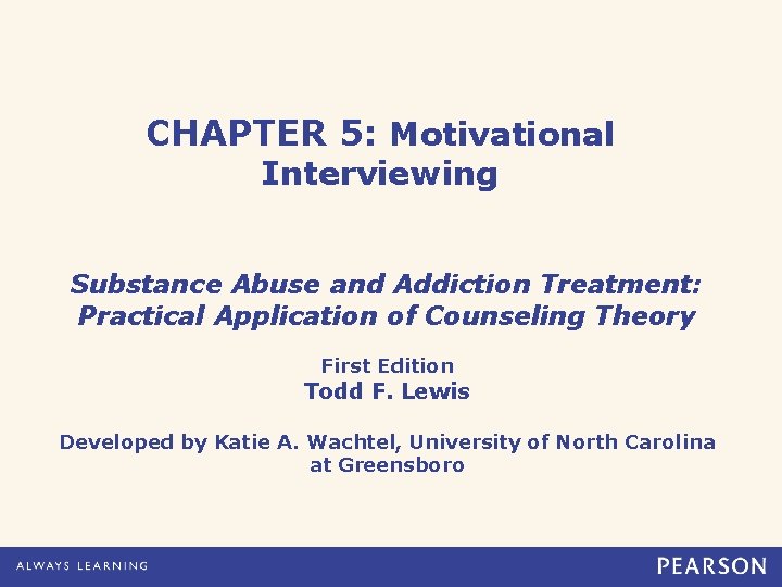 CHAPTER 5 Motivational Interviewing Substance Abuse and Addiction