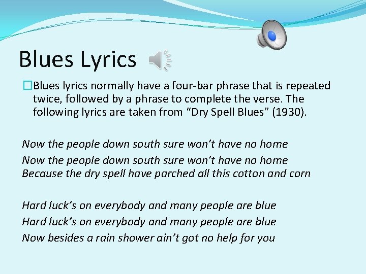 The Blues Lesson 3 Learning Objectives Develop an