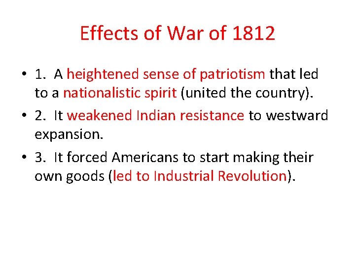 Effects of War of 1812 1 A heightened