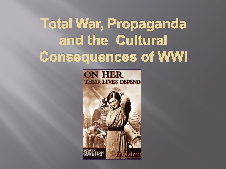 Total War Propaganda and the Cultural Consequences of