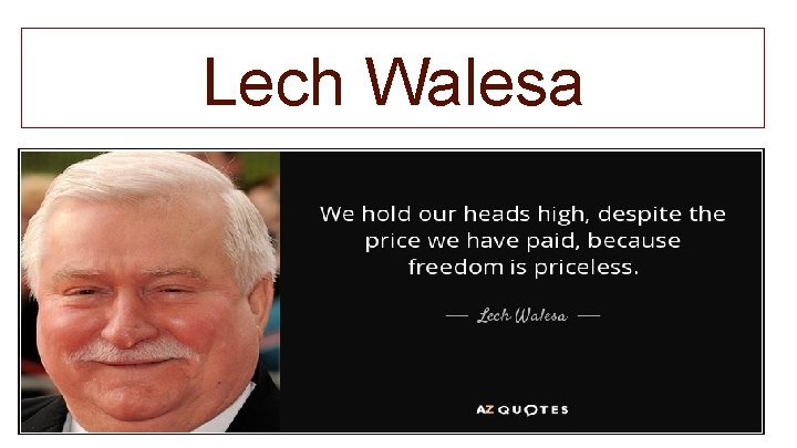 Lech Walesa Biography Lech Walesa was born on