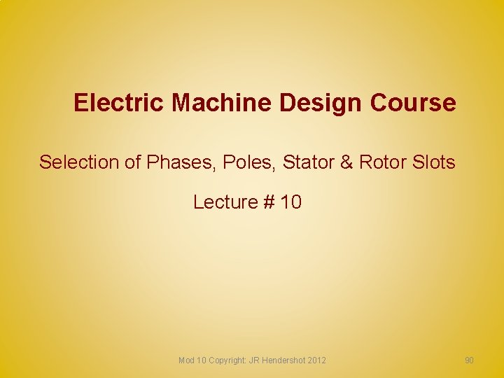 Electric Machine Design Course Selection of Phases Poles
