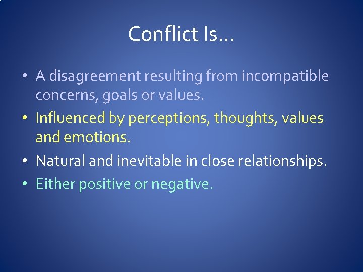 Conflict Conflict Is A disagreement resulting from incompatible