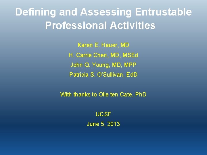Defining and Assessing Entrustable Professional Activities Karen E