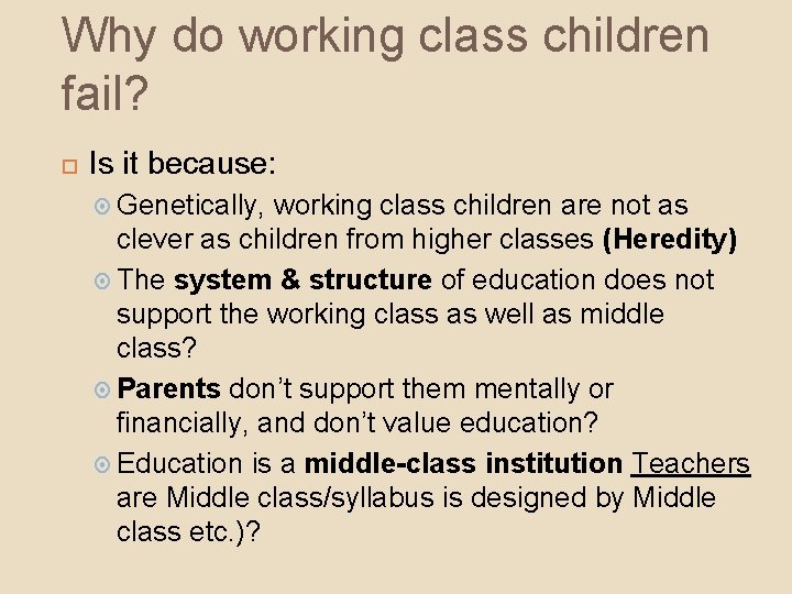 SOCIAL CLASS INEQUALITIES 2 Why do working class