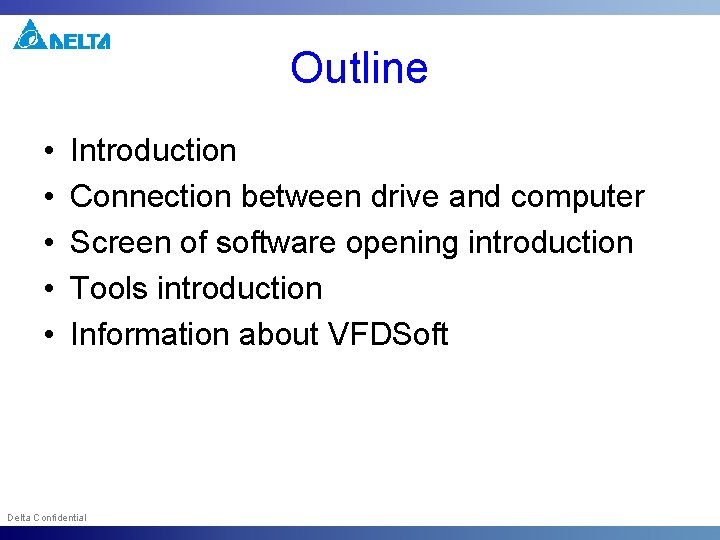 VFD Soft Outline Introduction Connection between drive and