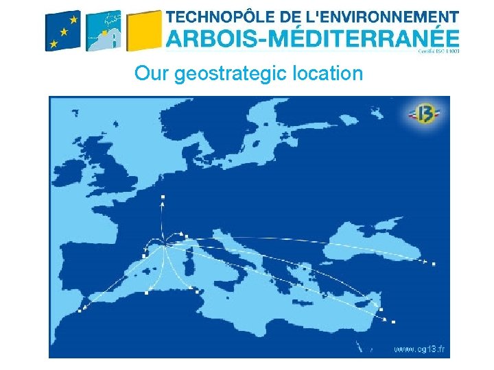 Welcome to the Technopole of the Environment ArboisMediterrane