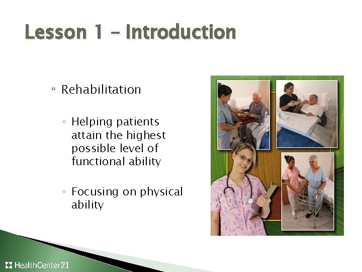 Unit 1 Rehabilitation and Restorative Care Lesson 1