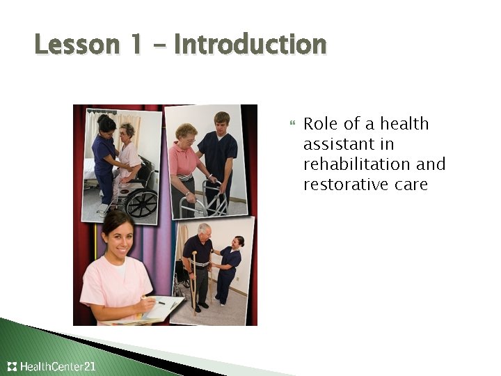 Unit 1 Rehabilitation and Restorative Care Lesson 1