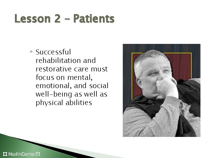 Unit 1 Rehabilitation and Restorative Care Lesson 1