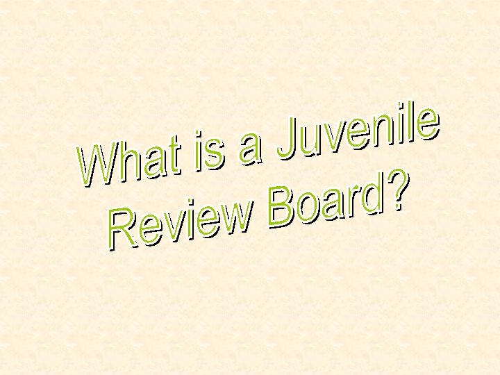 Greenwich Juvenile Review Board What is a Juvenile
