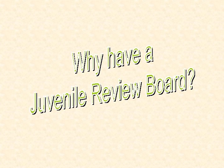 Greenwich Juvenile Review Board What is a Juvenile