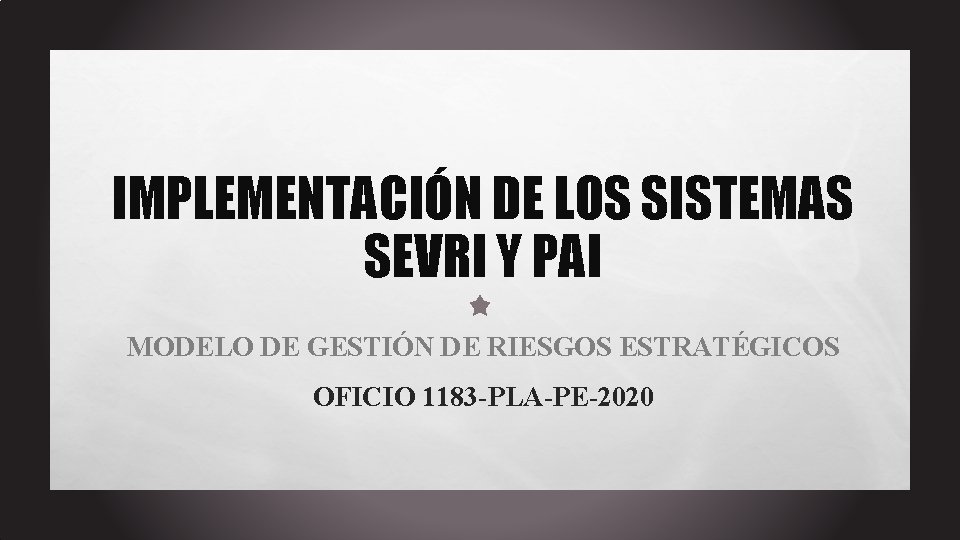 IMPLEMENTACIN DE LOS SISTEMAS SEVRI Y PAI MODELO