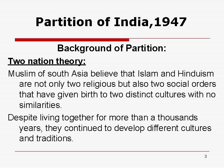 1 TWO NATION THEORY 2 Partition of India