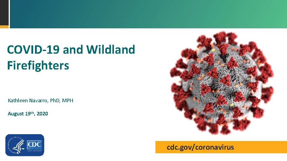 COVID19 and Wildland Firefighters Kathleen Navarro Ph D