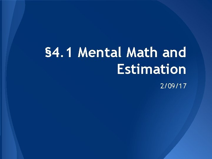 4 1 Mental Math and Estimation 20917 Today