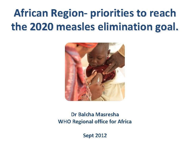 African Region priorities to reach the 2020 measles