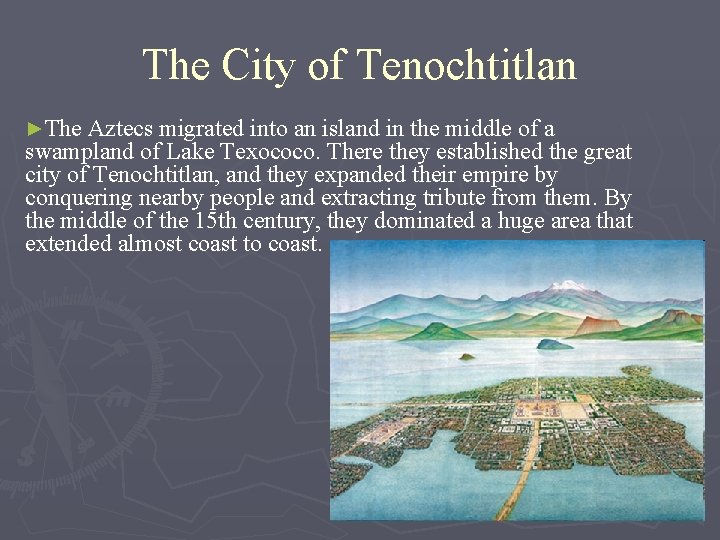 Tenochtitlan By Gabriela Reyes The City of Tenochtitlan