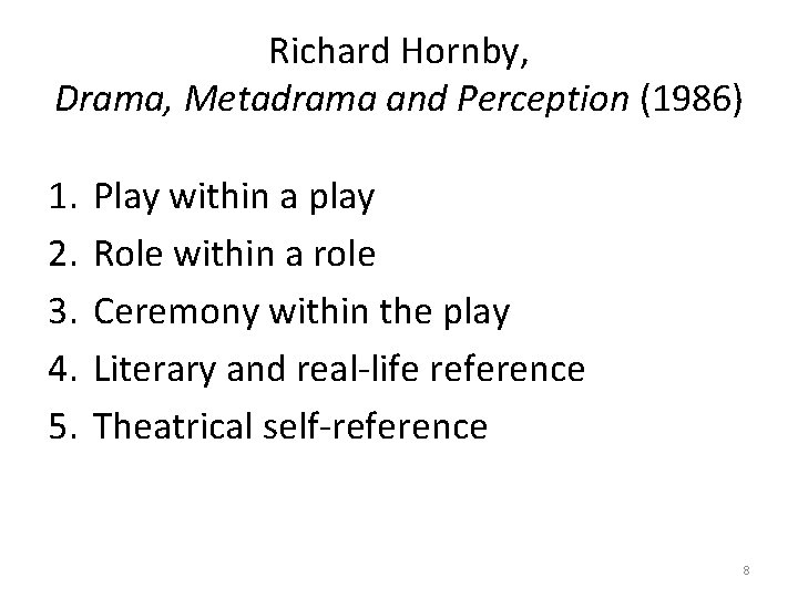6 Types of Metatheatricality 7 th October 2013