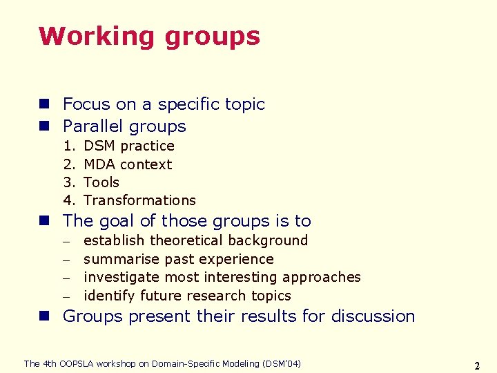 The 4 th OOPSLA Workshop on DomainSpecific Modeling