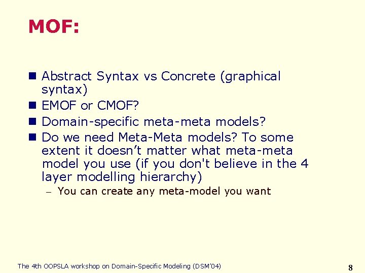 The 4 th OOPSLA Workshop on DomainSpecific Modeling