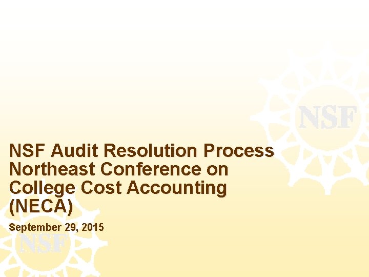NSF Audit Resolution Process Northeast Conference on College