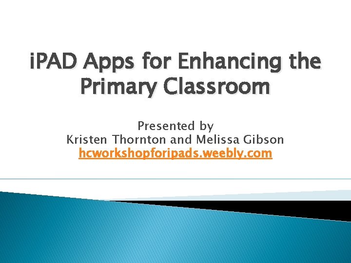i PAD Apps for Enhancing the Primary Classroom