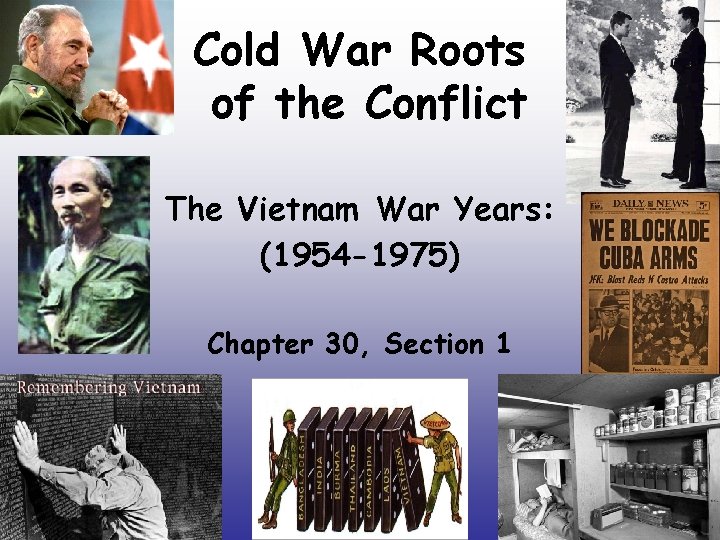 Cold War Roots of the Conflict The Vietnam
