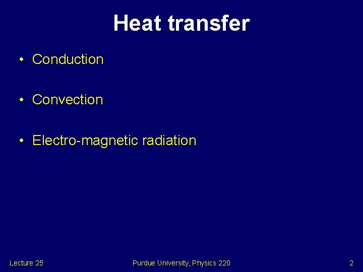 PHYSICS 220 Lecture 25 Heat Transfer Lecture 25