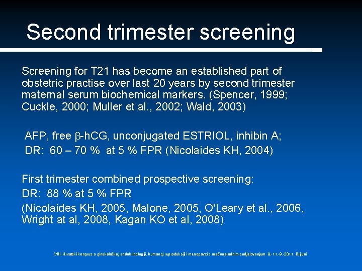 FIRST TRIMESTER SCREENING FOR TRISOMY 21 BY MATERNAL