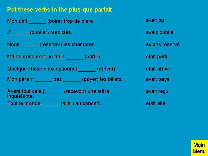 Verbs Verbs Pass compos forms Plusque parfait forms